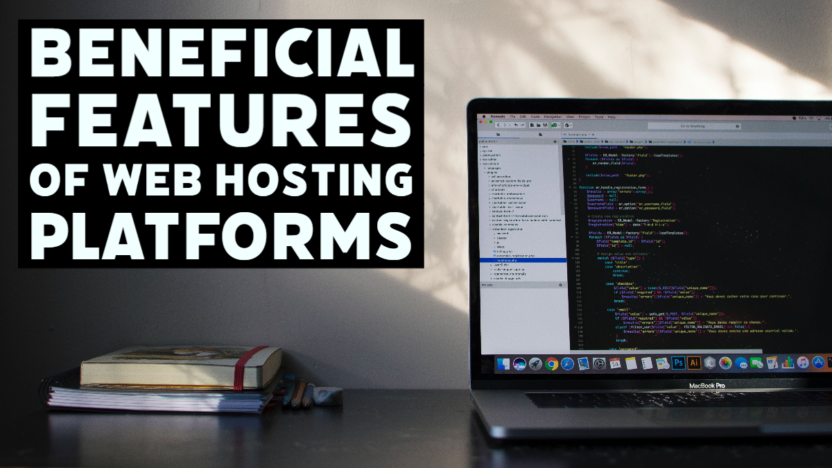 Beneficial Features of Web Hosting Platforms - Building Your Website ...