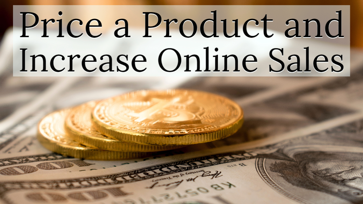 Price a Product and Increase Online Sales - Building Your Website ...