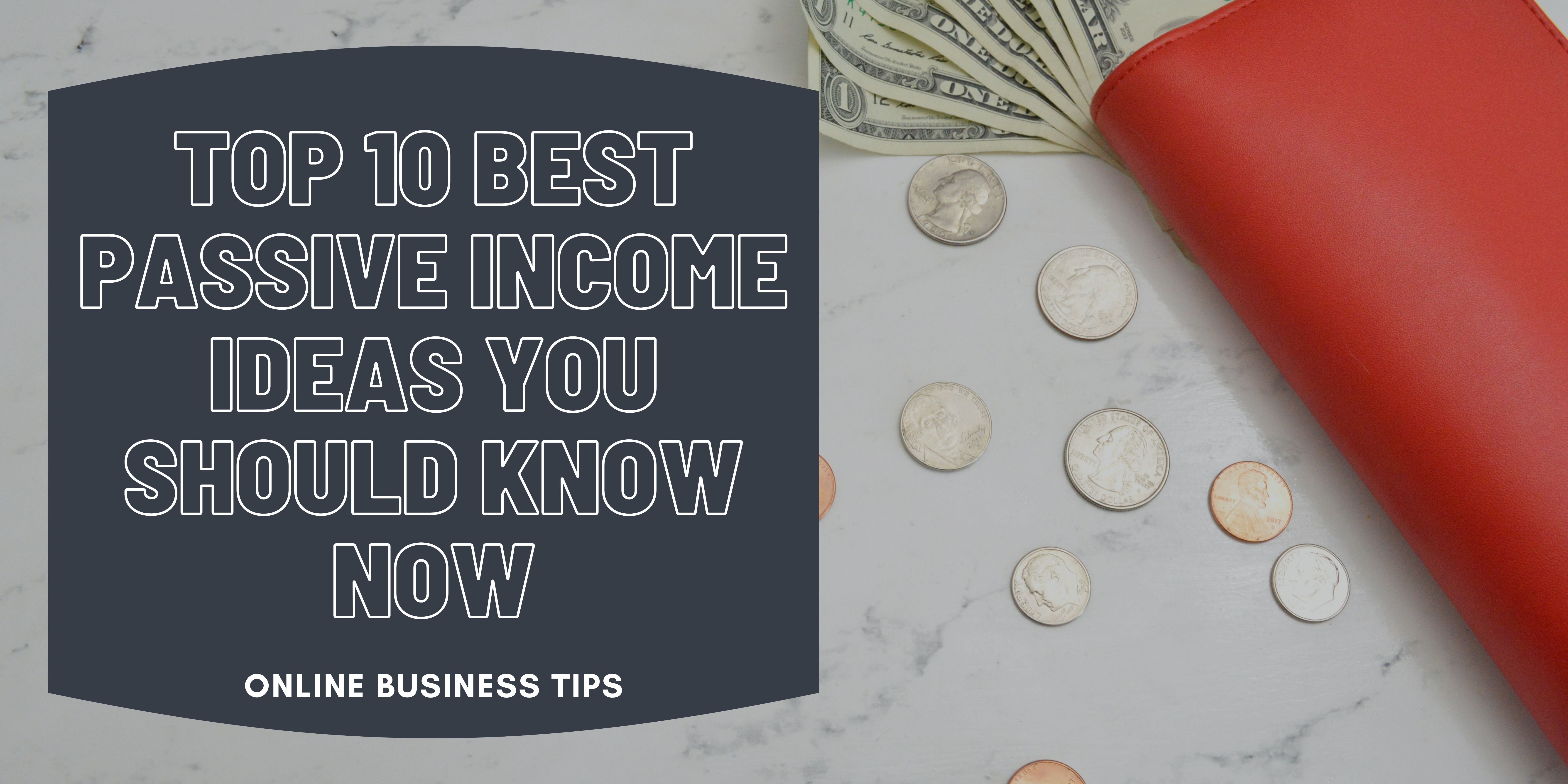 Top 10 Best Passive Income Ideas You Should Know Now - Building Your ...