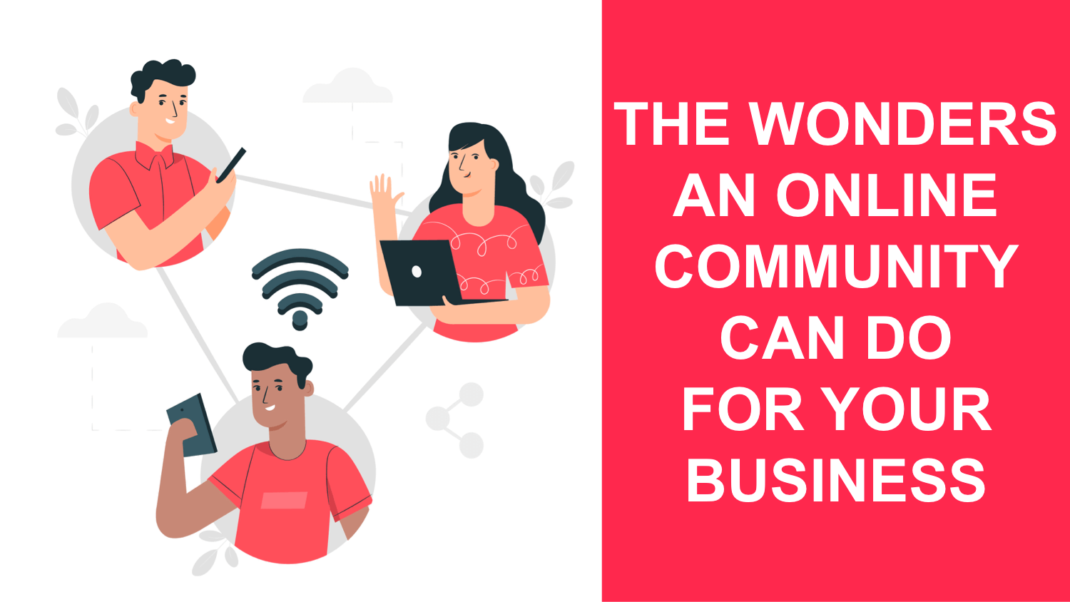 The Wonders an Online Community Can Do for Your Business - Building ...