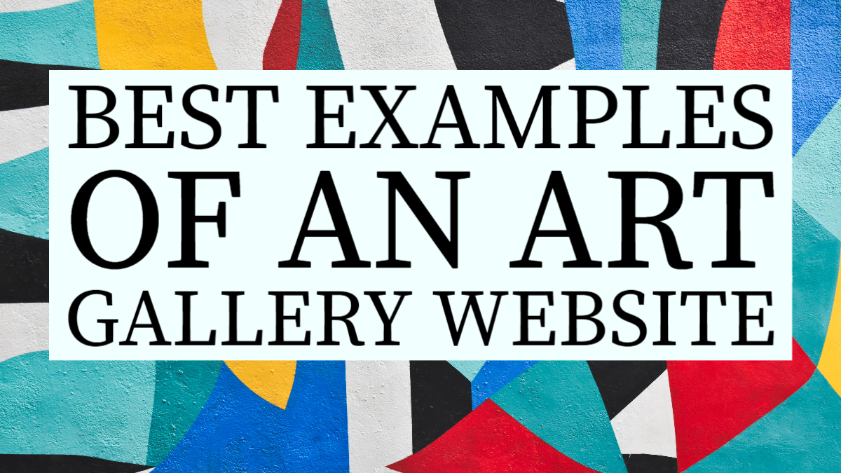 Best Examples of an Art Gallery Website - Building Your Website ...
