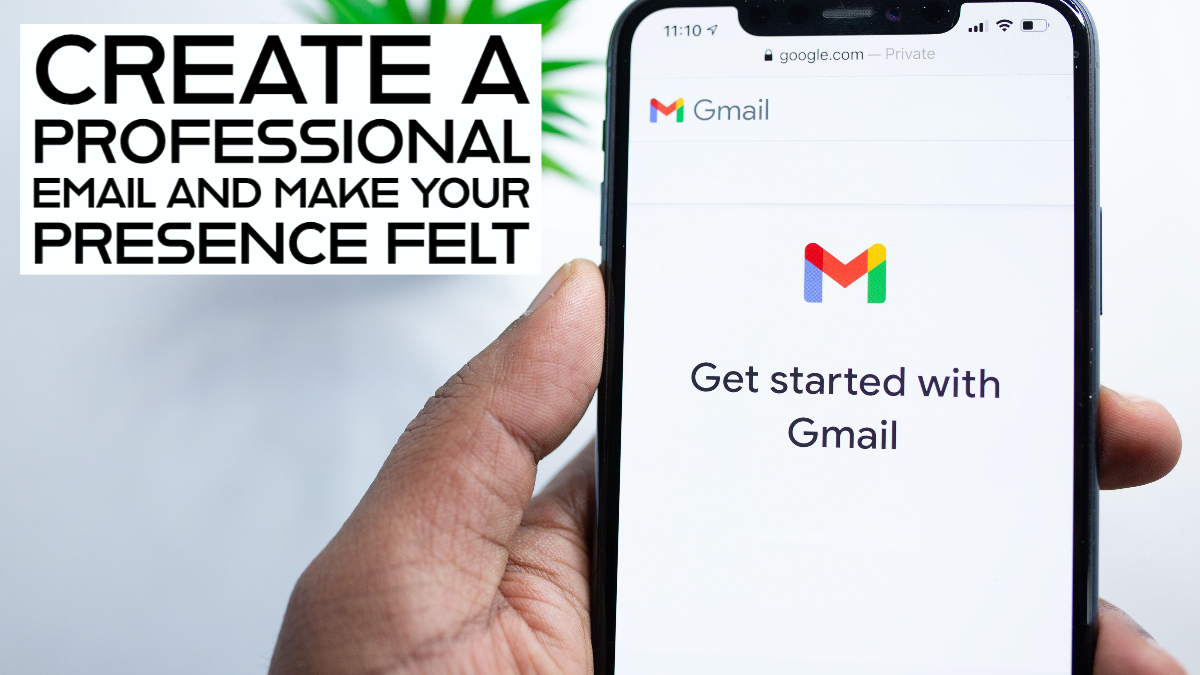 Create a Professional Email and Make Your Presence Felt - Building Your ...
