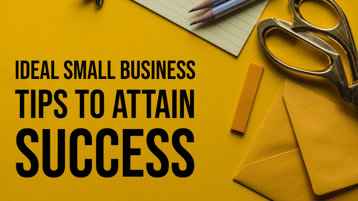 Ideal Small Business Tips to Attain Success - Building Your Website ...