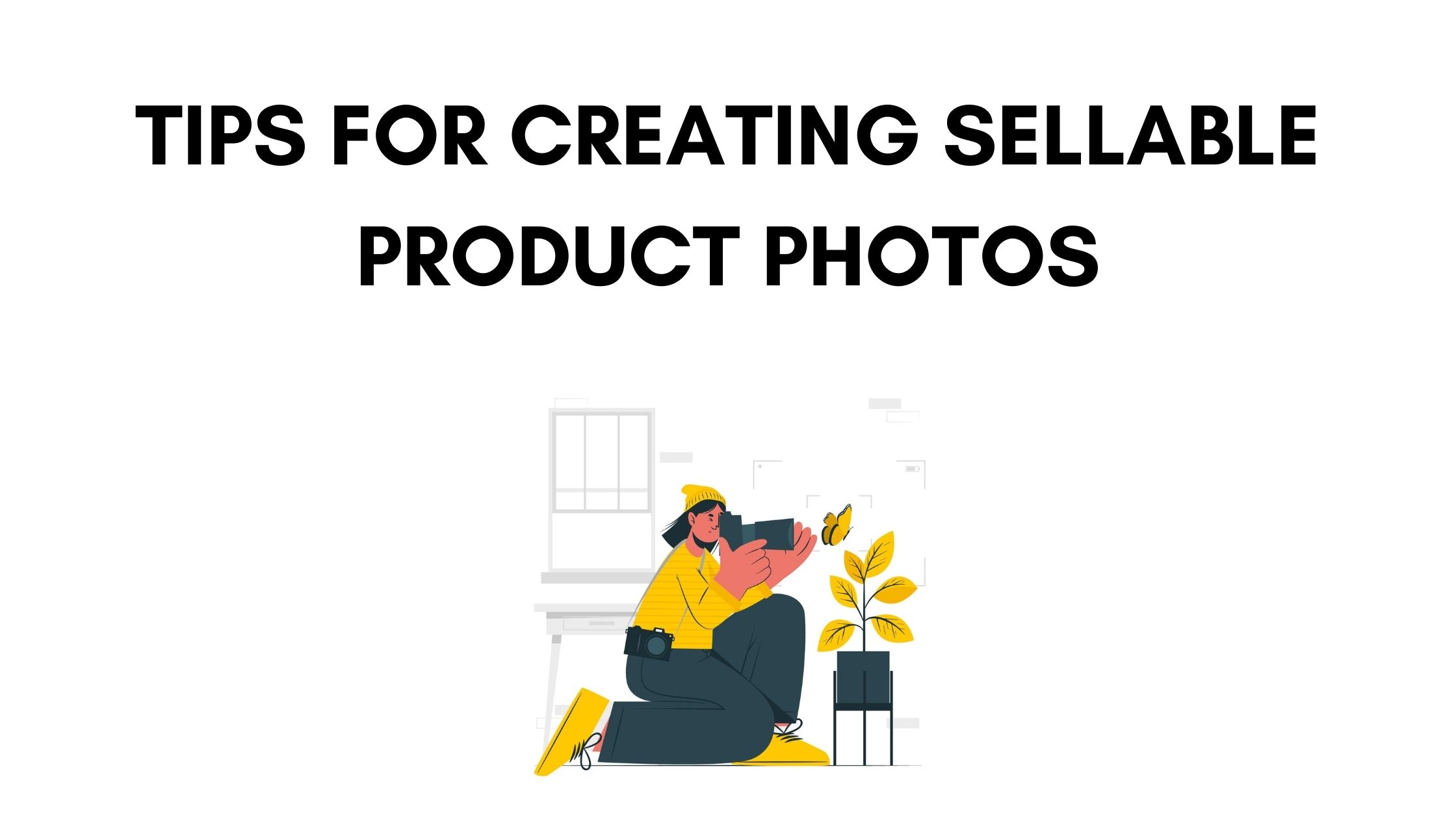 Tips for Creating Sellable Product Photos - Building Your Website ...