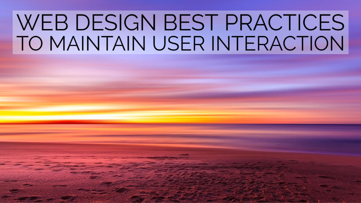 Web Design Best Practices to Maintain User Interaction - Building Your ...