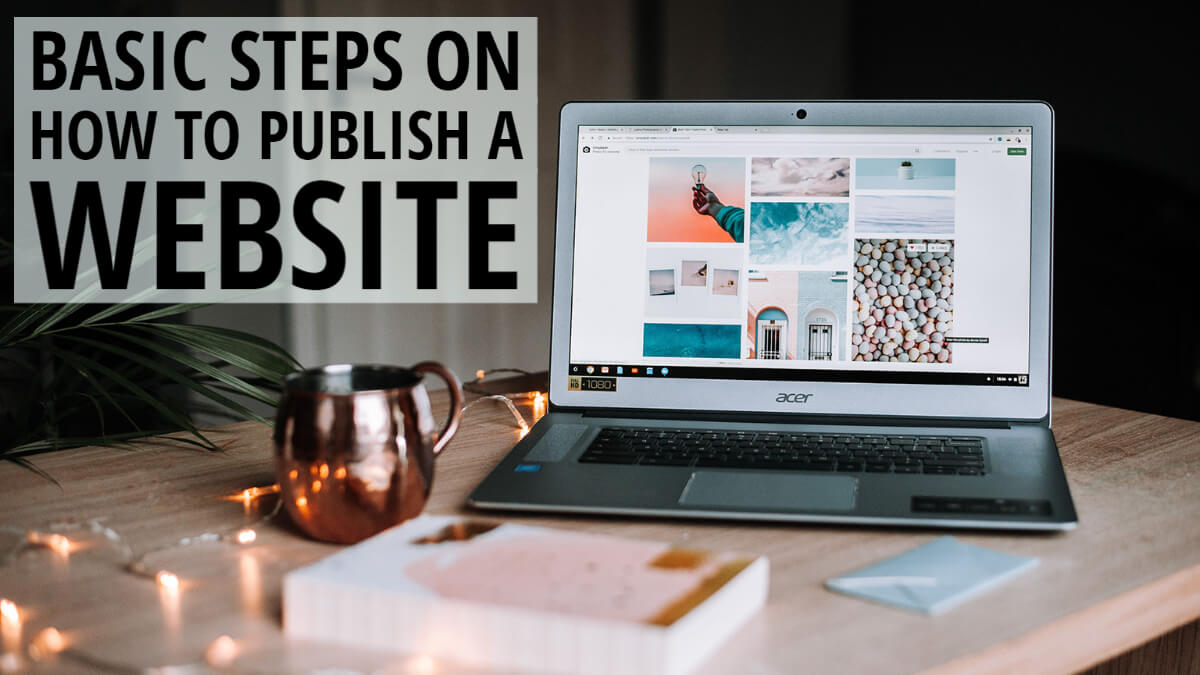 Basic Steps on How to Publish a Website - Building Your Website ...
