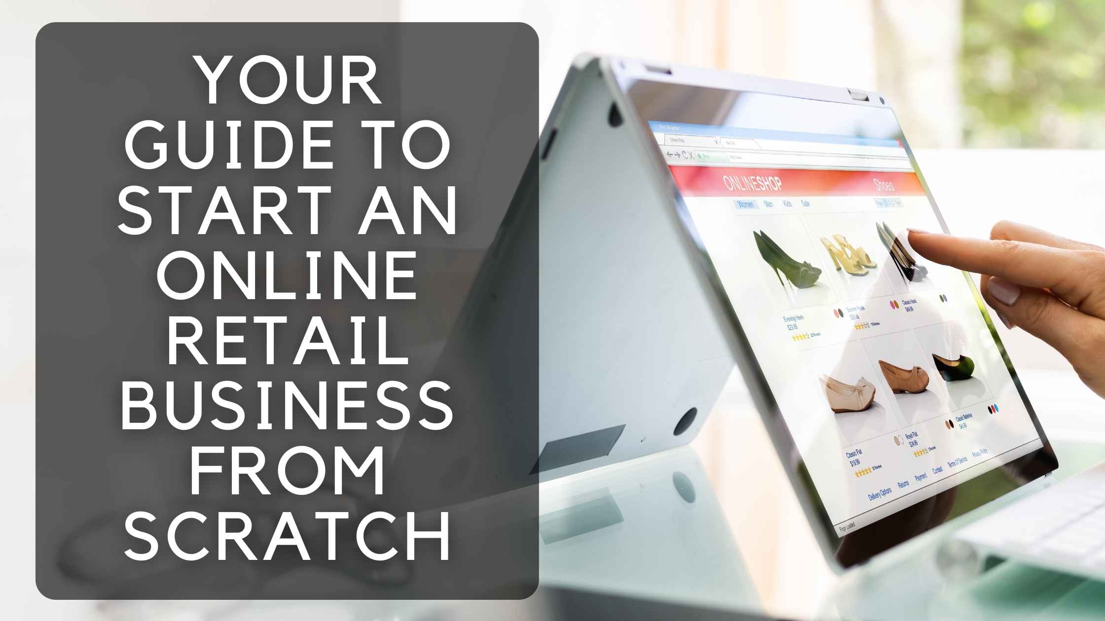 Your Guide To Start An Online Retail Business From Scratch - Building ...