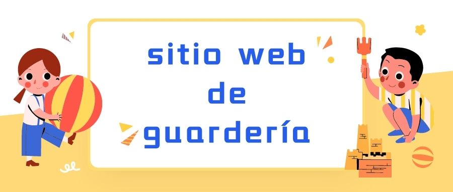 ¿Cómo crear el mejor sitio web de guardería? - Crear Tu Sitio Web ...