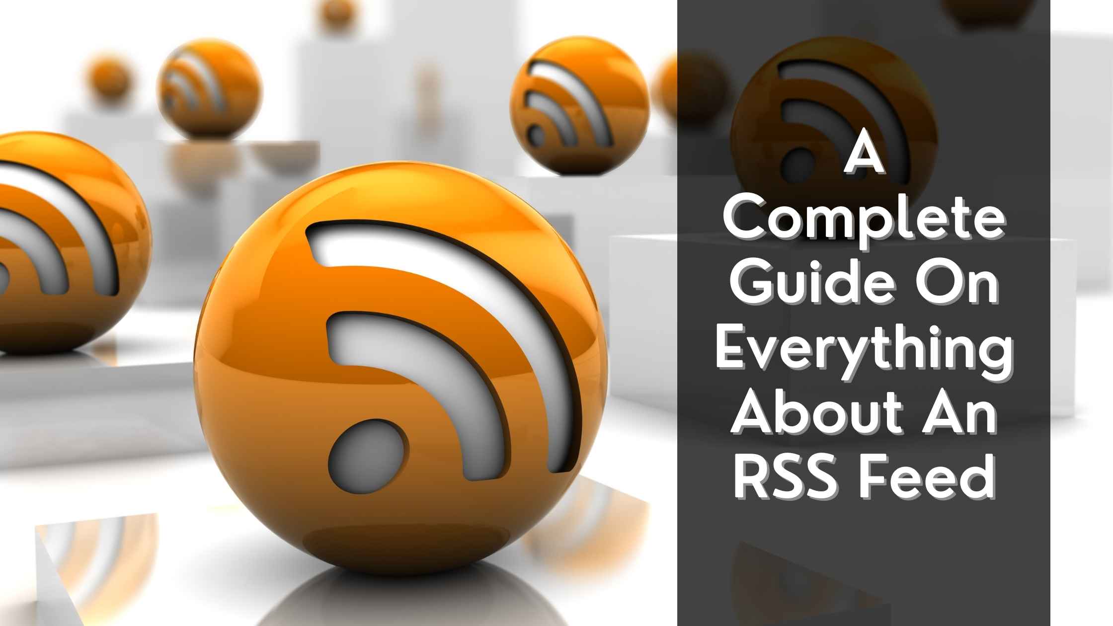 A Complete Guide On Everything About An RSS Feed - Entrepreneurship ...