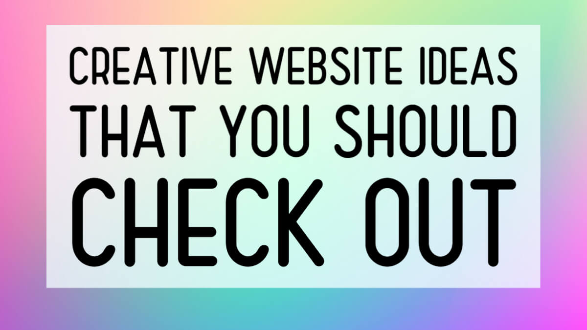 Creative Website Ideas That You Should Check Out - Building Your ...