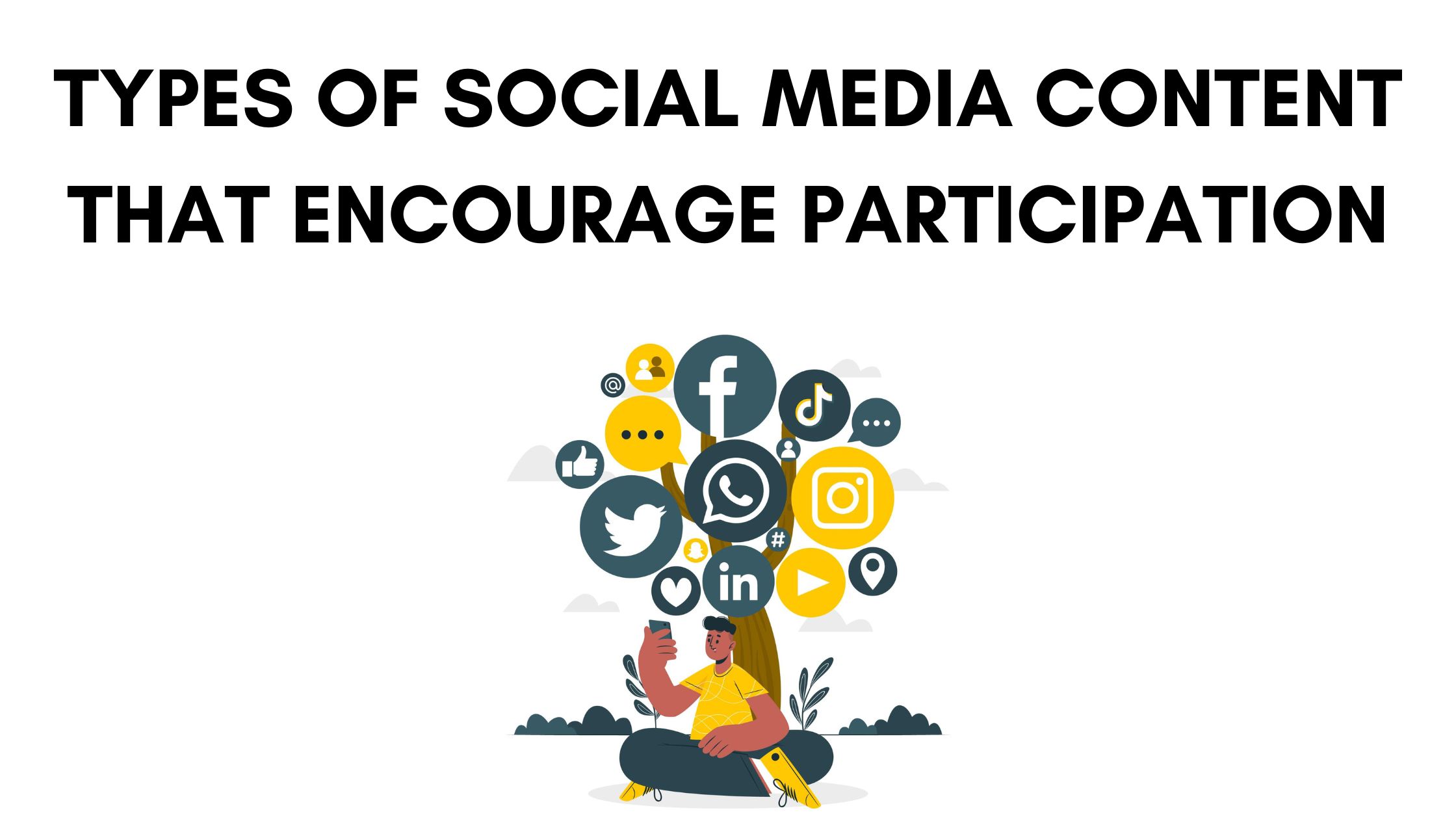Types of Social Media Content That Encourage Participation - Building ...