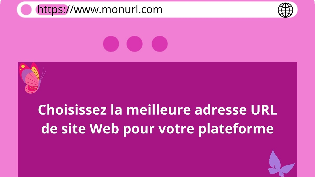 Choisissez la meilleure adresse URL de site Web pour votre plateforme ...