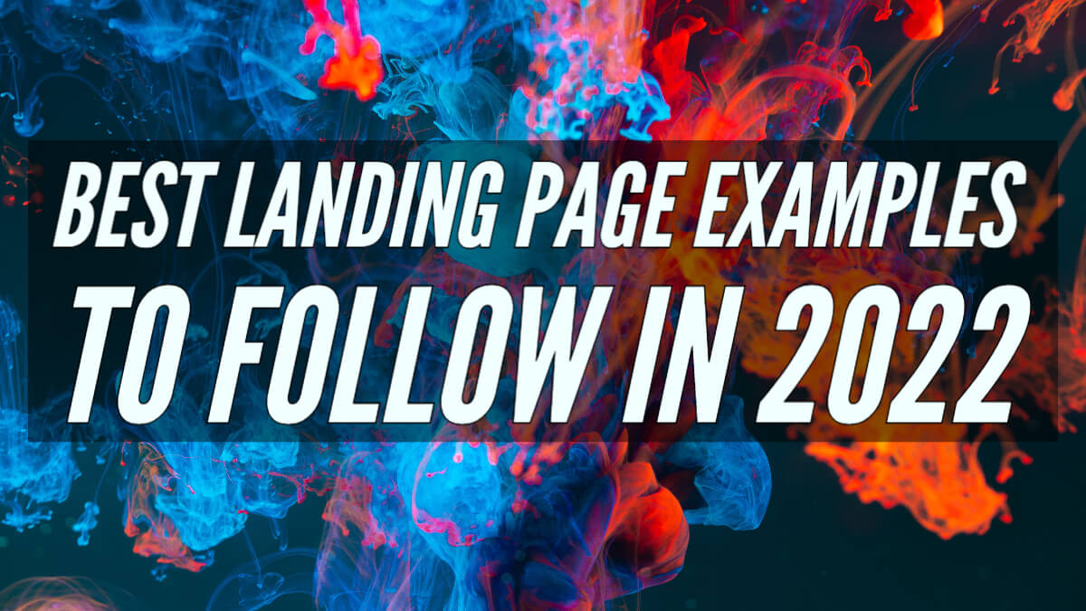 Best Landing Page Examples to Follow in 2022 - Building Your Website ...