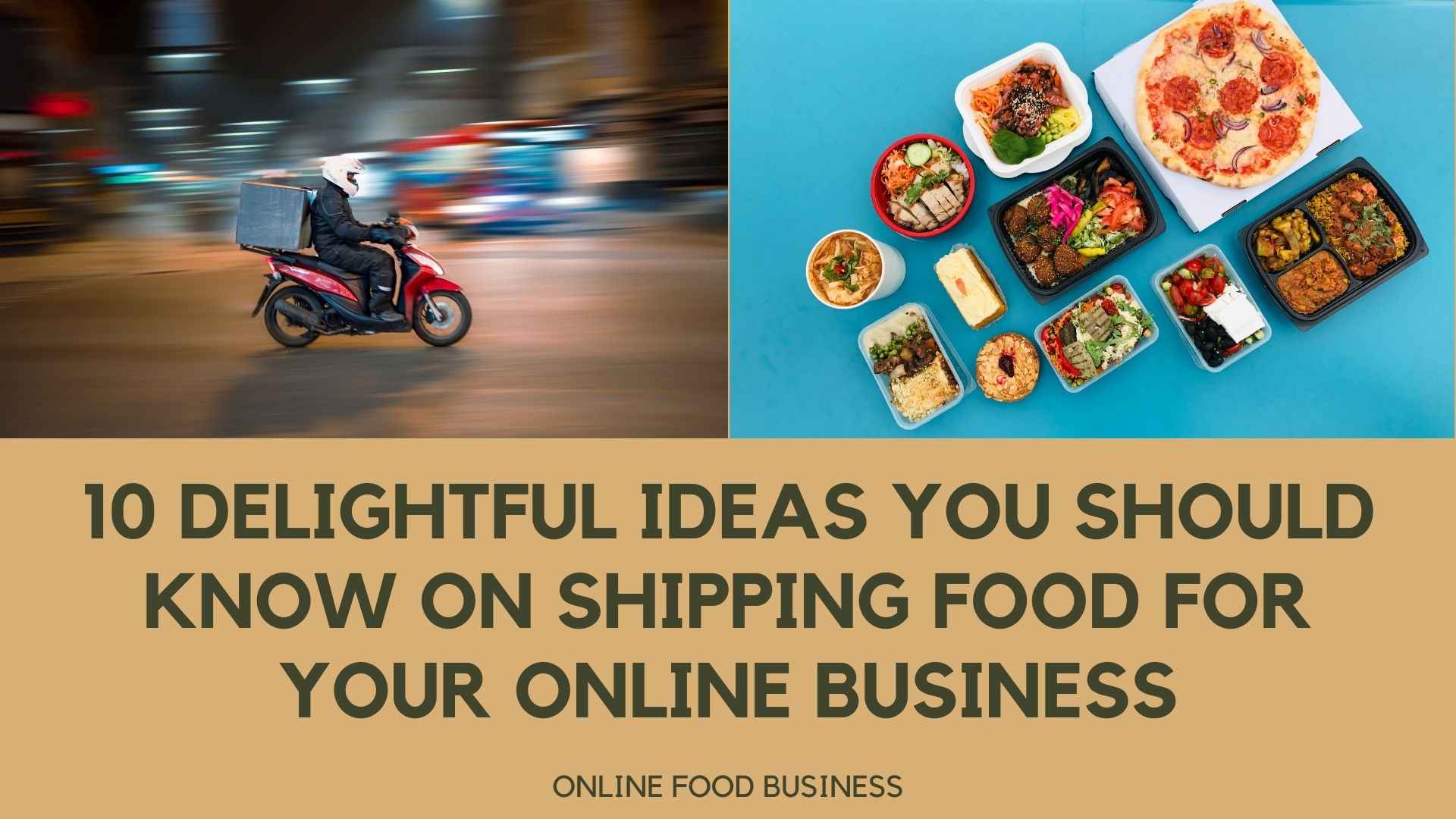 10 Delightful Ideas You Should Know on Shipping Food For Your Online ...