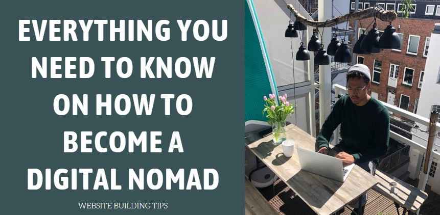 Everything You Need to Know on How to Become a Digital Nomad - Building ...