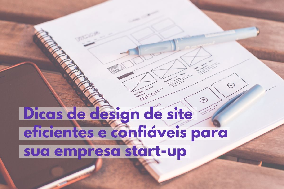 Dicas de design de site eficientes e confiáveis para sua empresa start ...