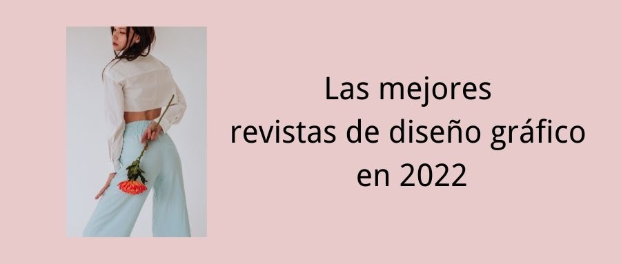 Las mejores revistas de diseño gráfico en 2022 - Crear Tu Sitio Web ...