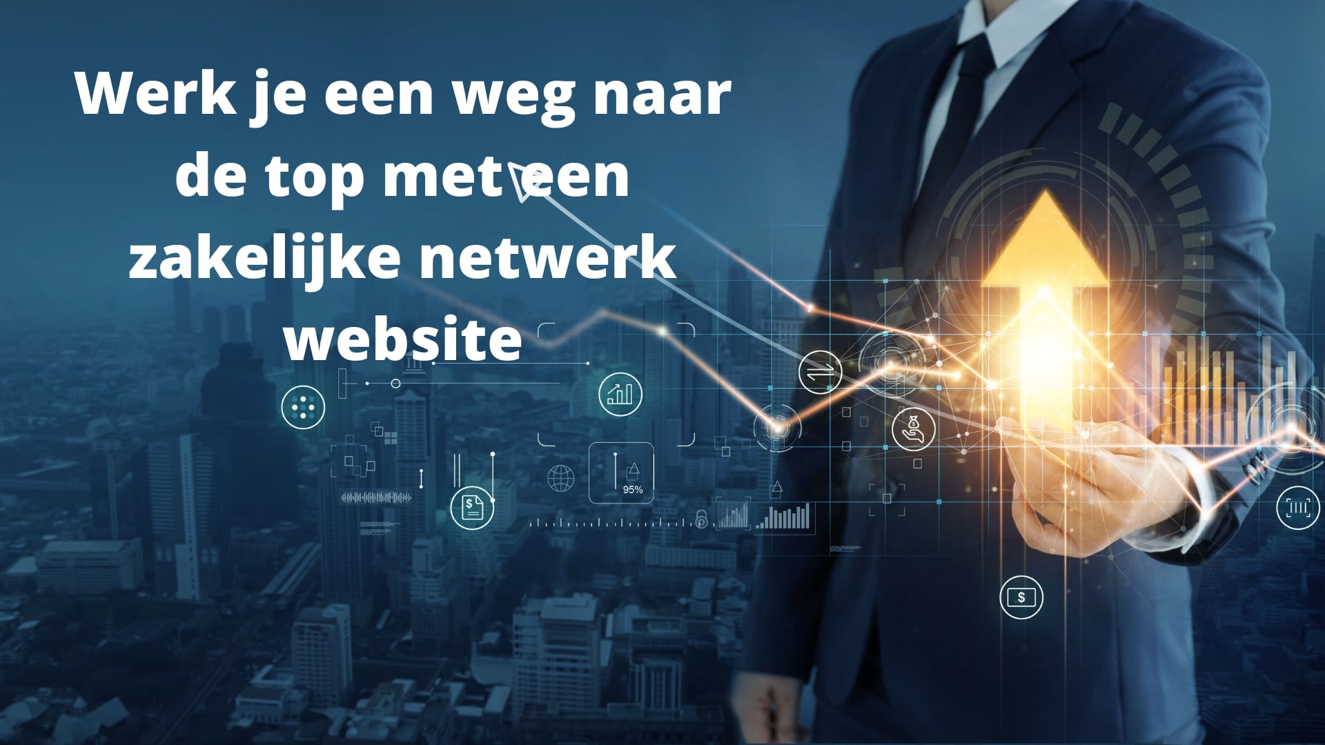 Werk je een weg naar de top met een zakelijke netwerk website - Uw ...
