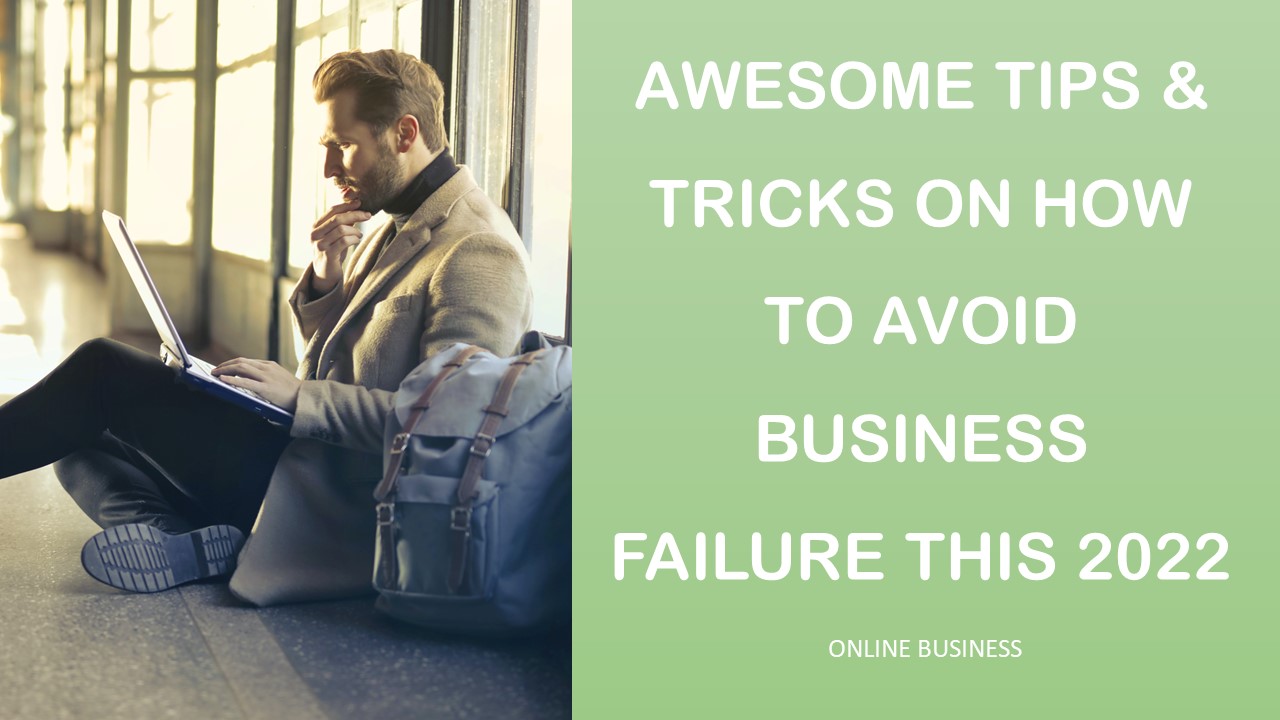 Awesome Tips & Tricks on How to Avoid Business Failure This 2022 ...