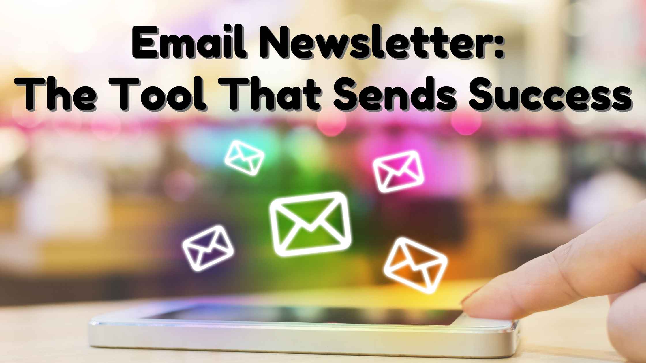 Email Newsletter: The Tool That Sends Success - Building Your Website ...