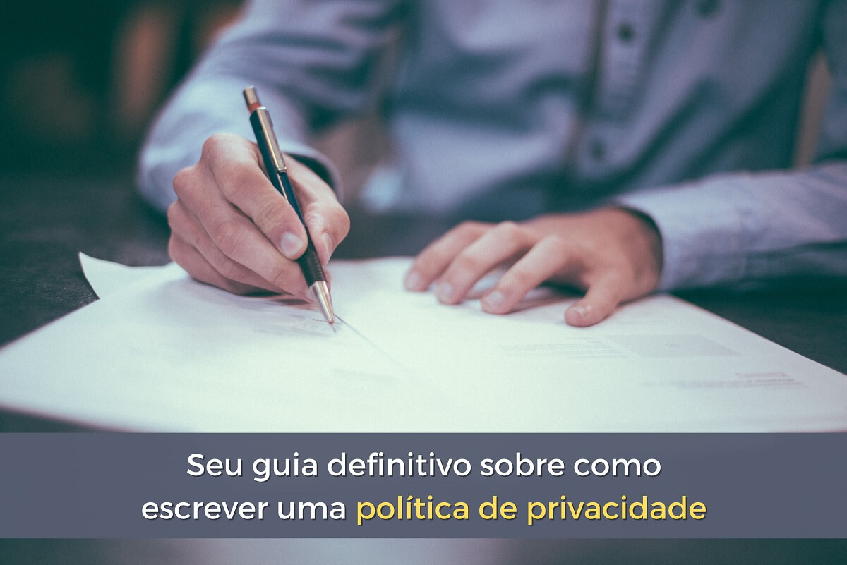 Seu guia definitivo sobre como escrever uma política de privacidade ...