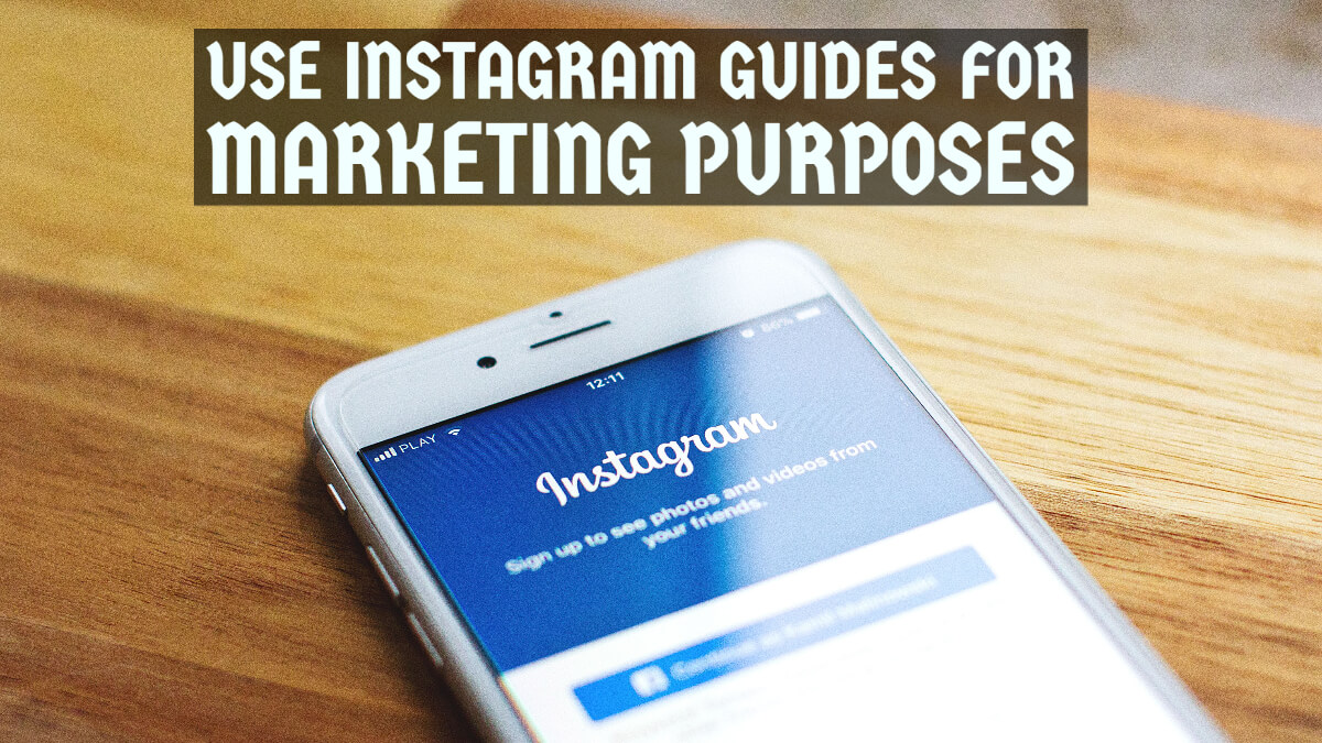 Use Instagram Guides for Marketing Purposes - Building Your Website ...