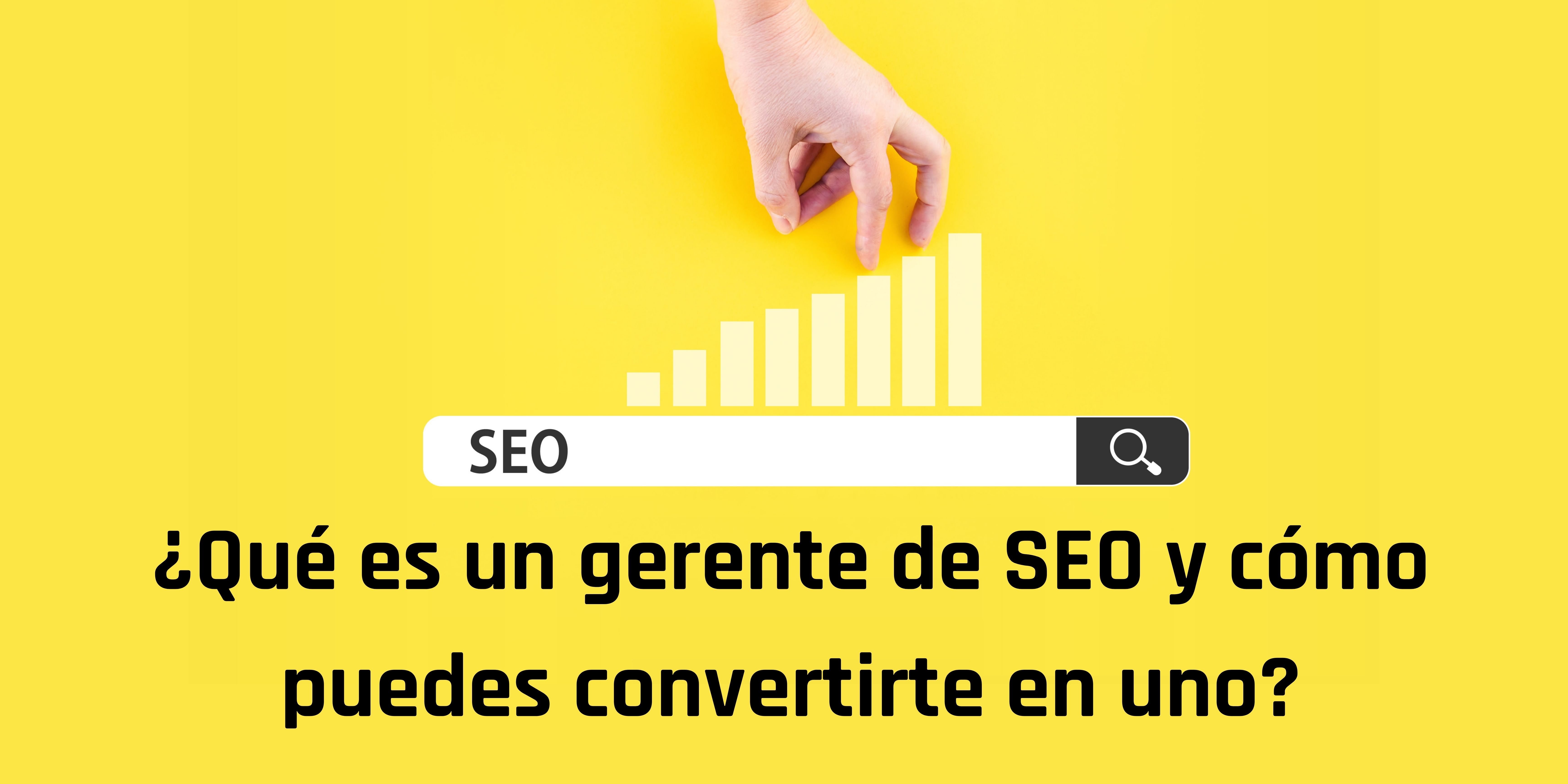 ¿Qué es un gerente de SEO y cómo puedes convertirte en uno? - Crear Tu ...