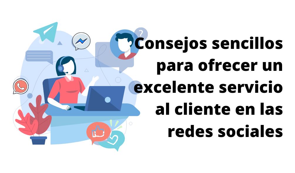 Consejos sencillos para ofrecer un excelente servicio al cliente en las redes sociales - Crear ...