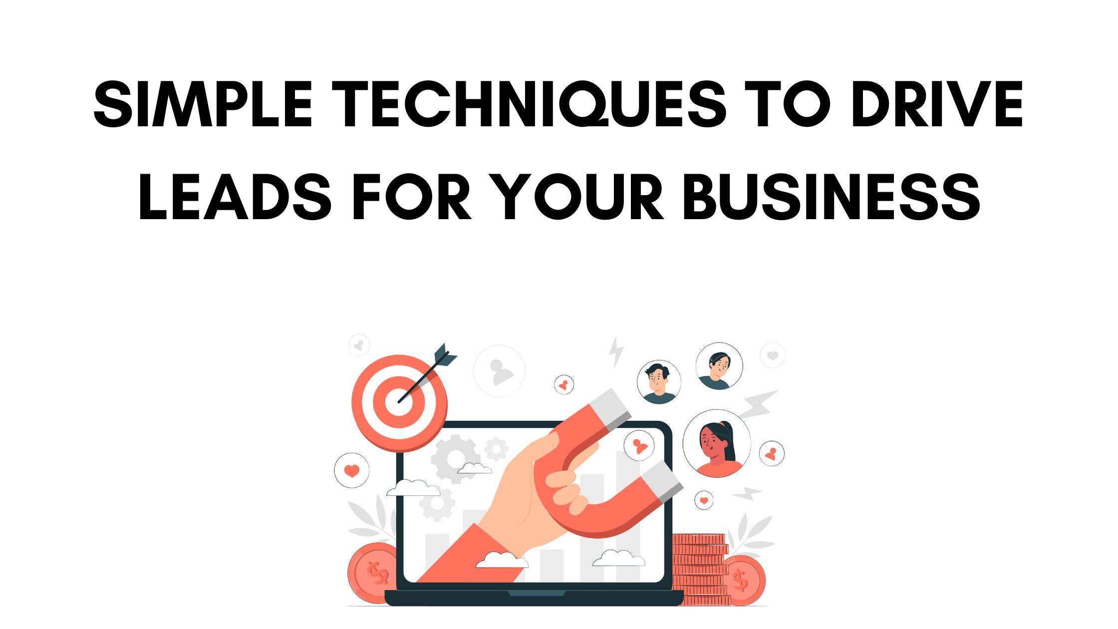 Simple Techniques to Drive Leads for Your Business - Building Your ...