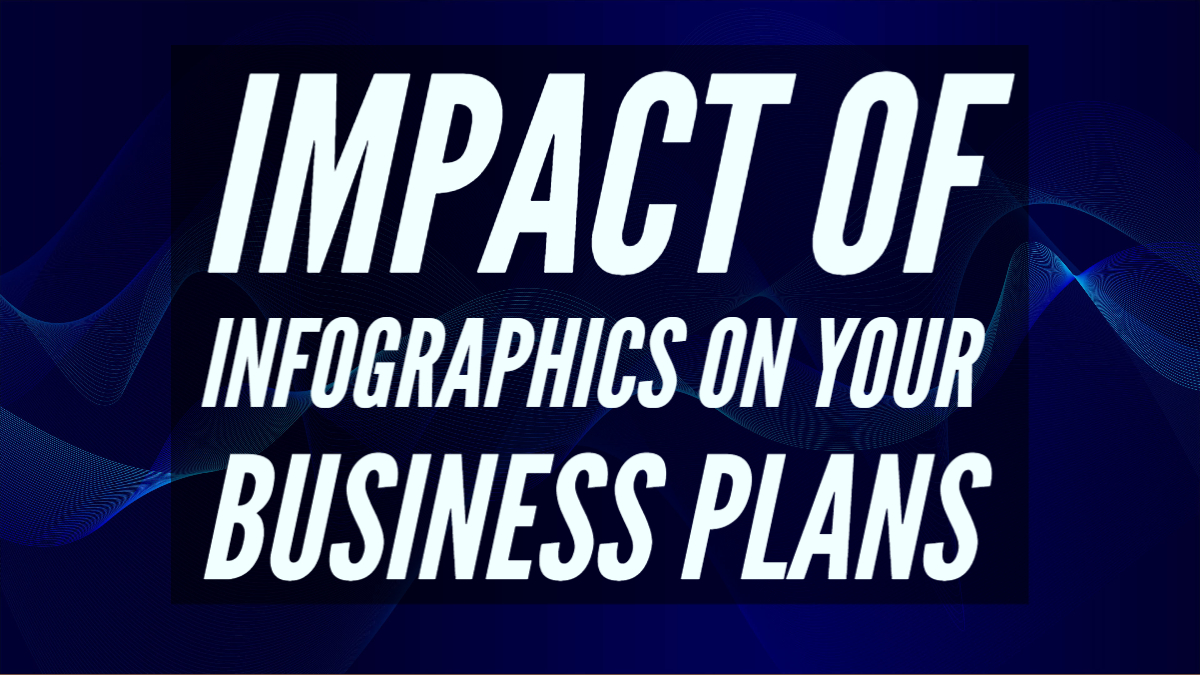 Impact of Infographics on Your Business Plans - Building Your Website ...