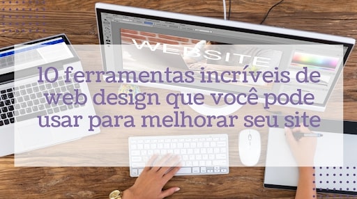 10 ferramentas de web design incríveis que você pode usar para melhorar ...
