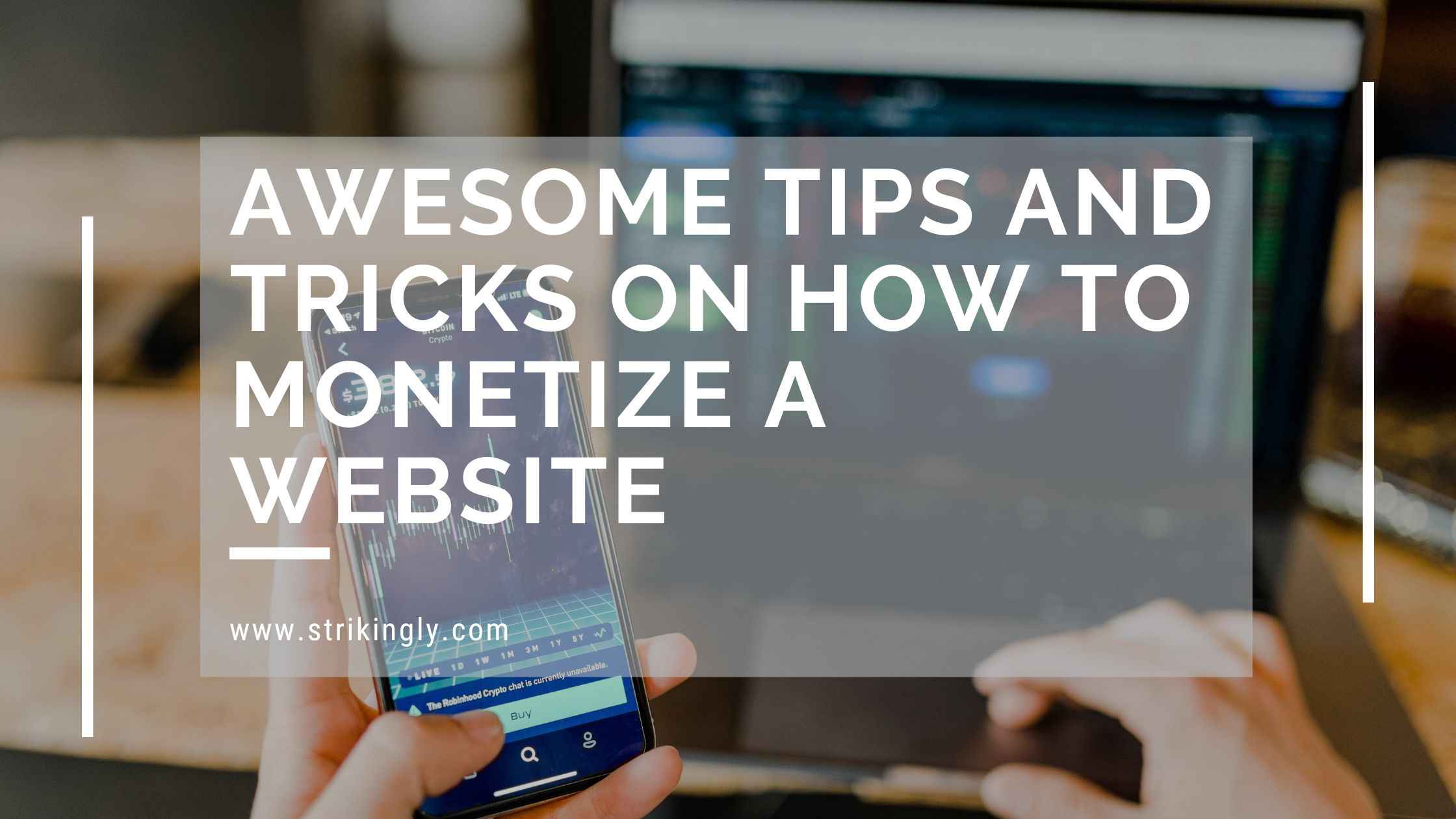 Awesome Tips And Tricks On How To Monetize A Website - Building Your ...