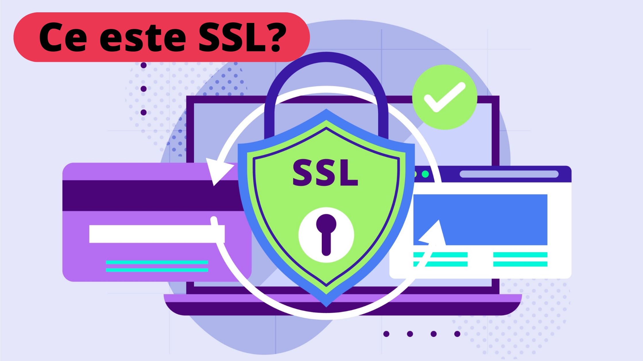 Ce este SSL și de ce este important în securizarea informațiilor de pe ...