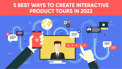 5 Best Ways to Create Interactive Product Tours in 2022 - Building Your ...