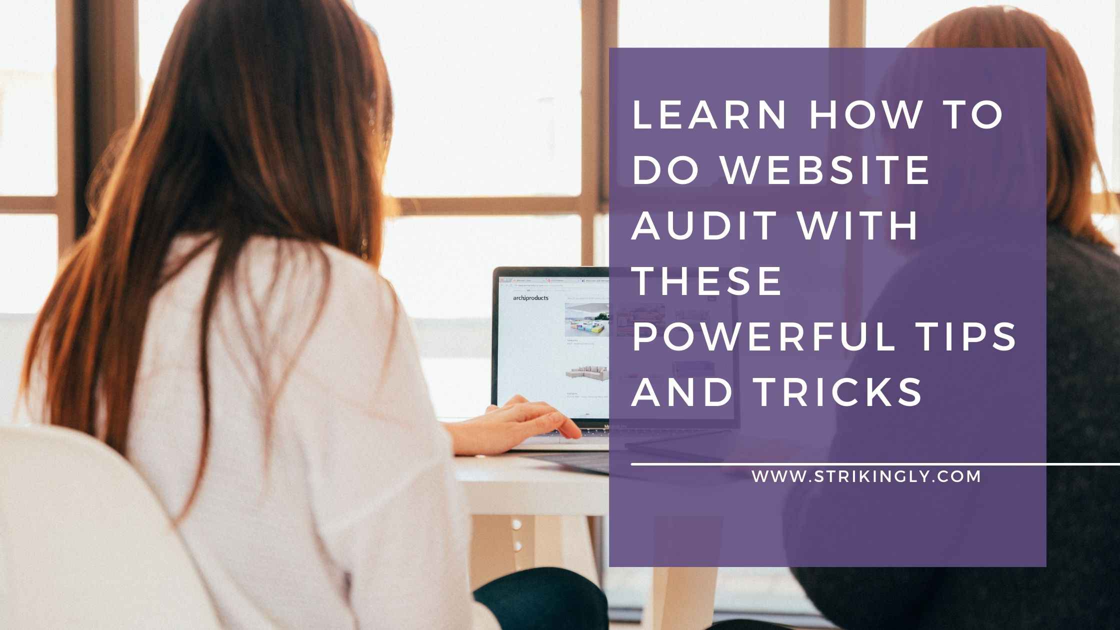 Learn How To Do Website Audit With These Powerful Tips And Tricks - Building Your Website ...