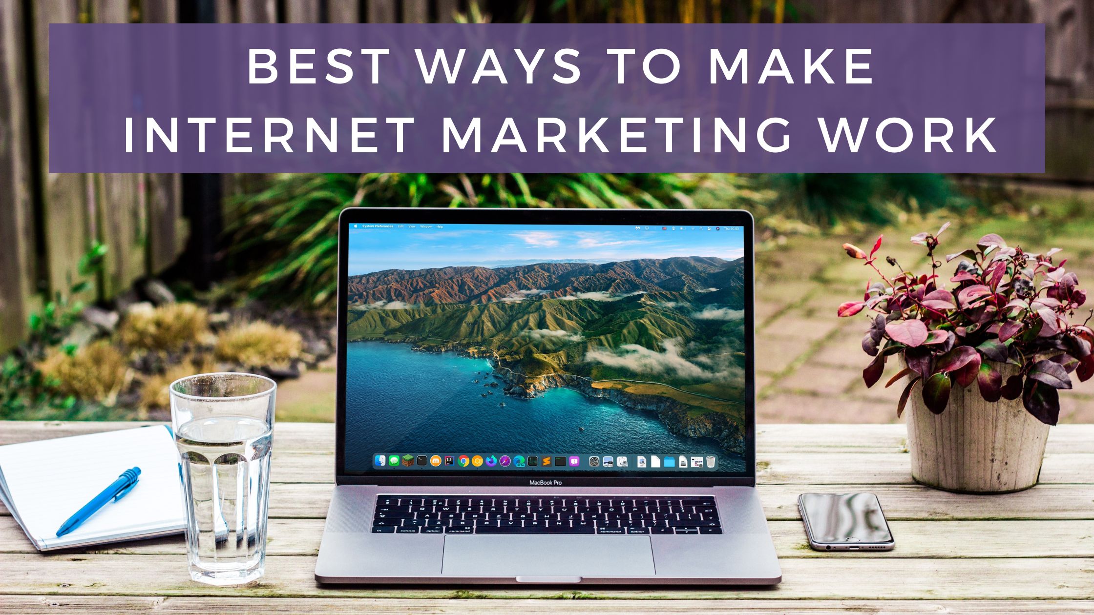 Best Ways to Make Internet Marketing Work - Building Your Website ...