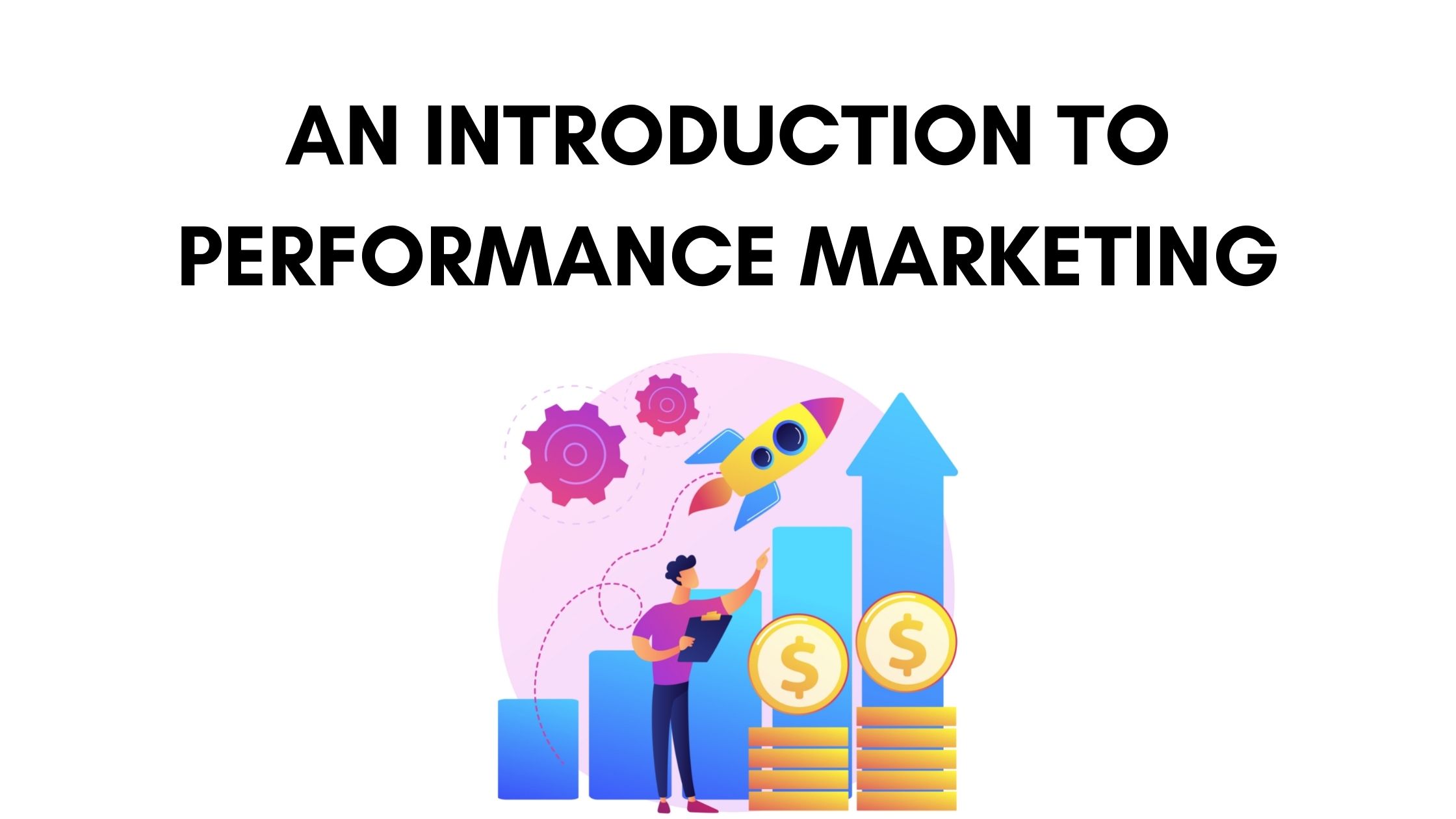 An Introduction to Performance Marketing - Building Your Website ...