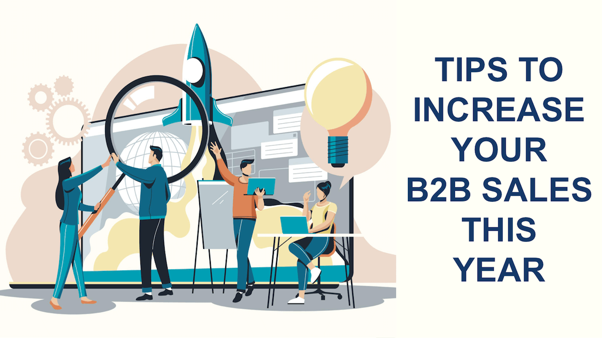 Tips to Increase Your B2B Sales This Year - Building Your Website ...
