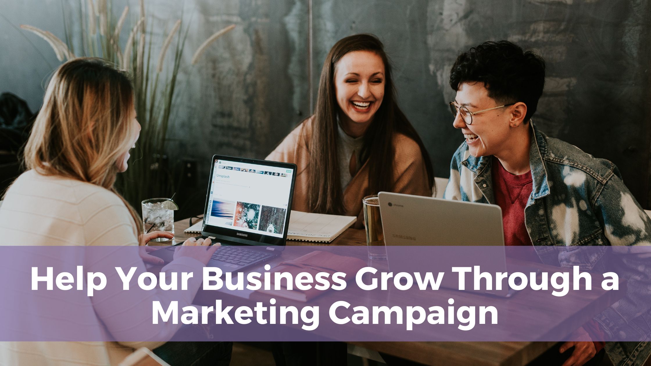 Help Your Business Grow Through a Marketing Campaign - Building Your ...