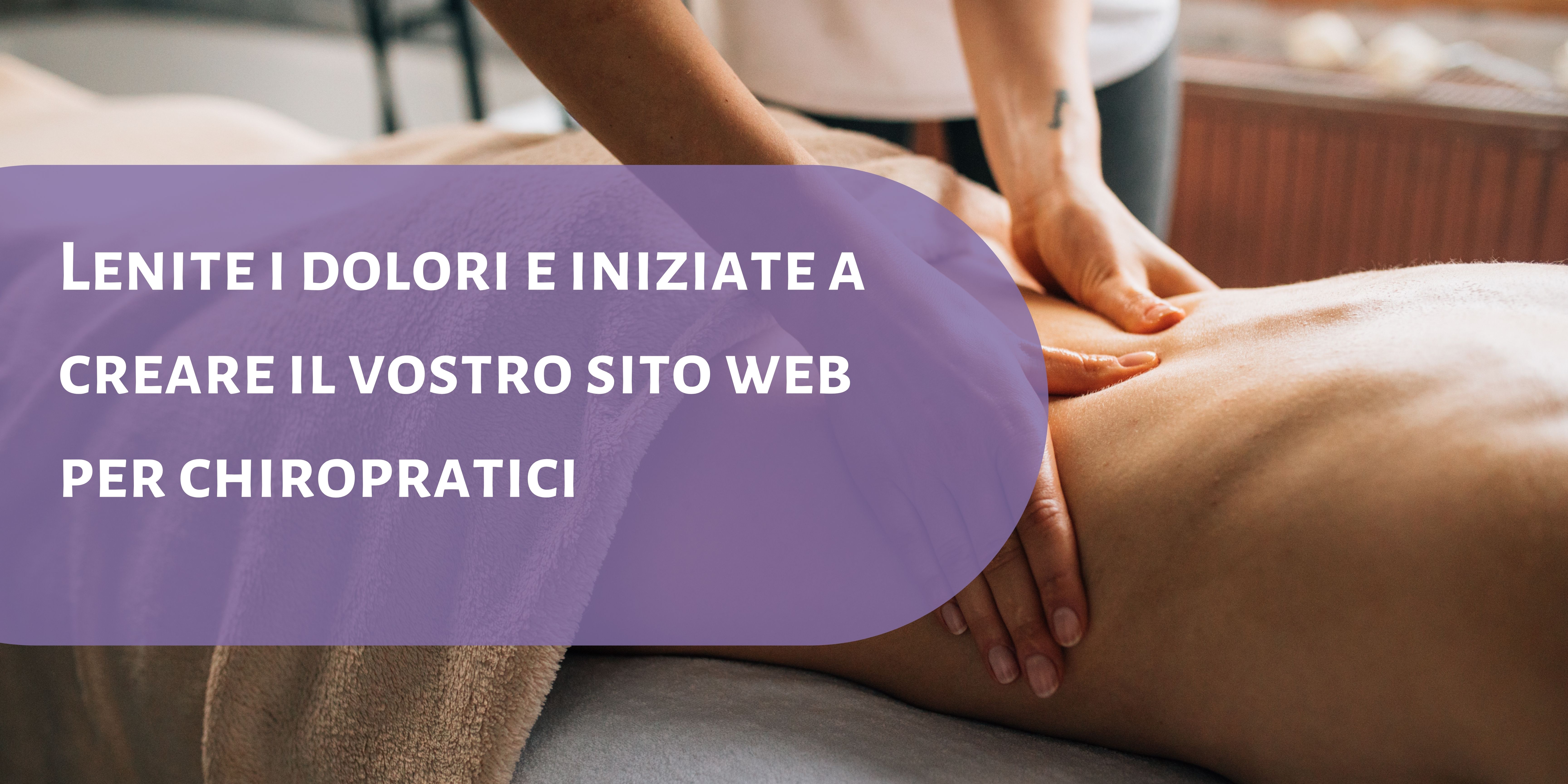 Lenite i dolori e iniziate a creare il vostro sito web per chiropratici ...