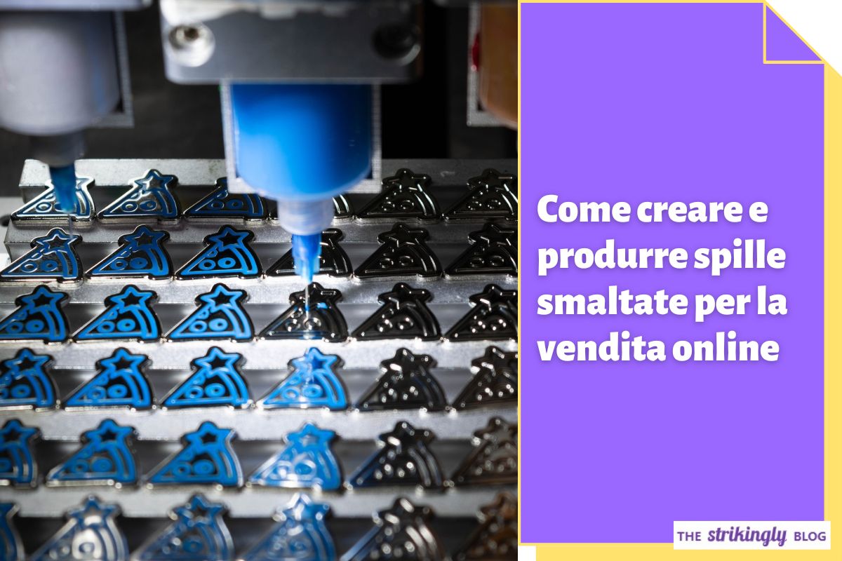 Come creare e produrre spille smaltate per la vendita online - Creare ...