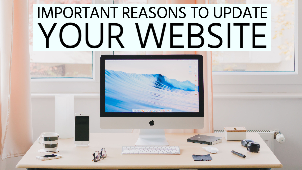 Important Reasons to Update Your Website - Building Your Website ...