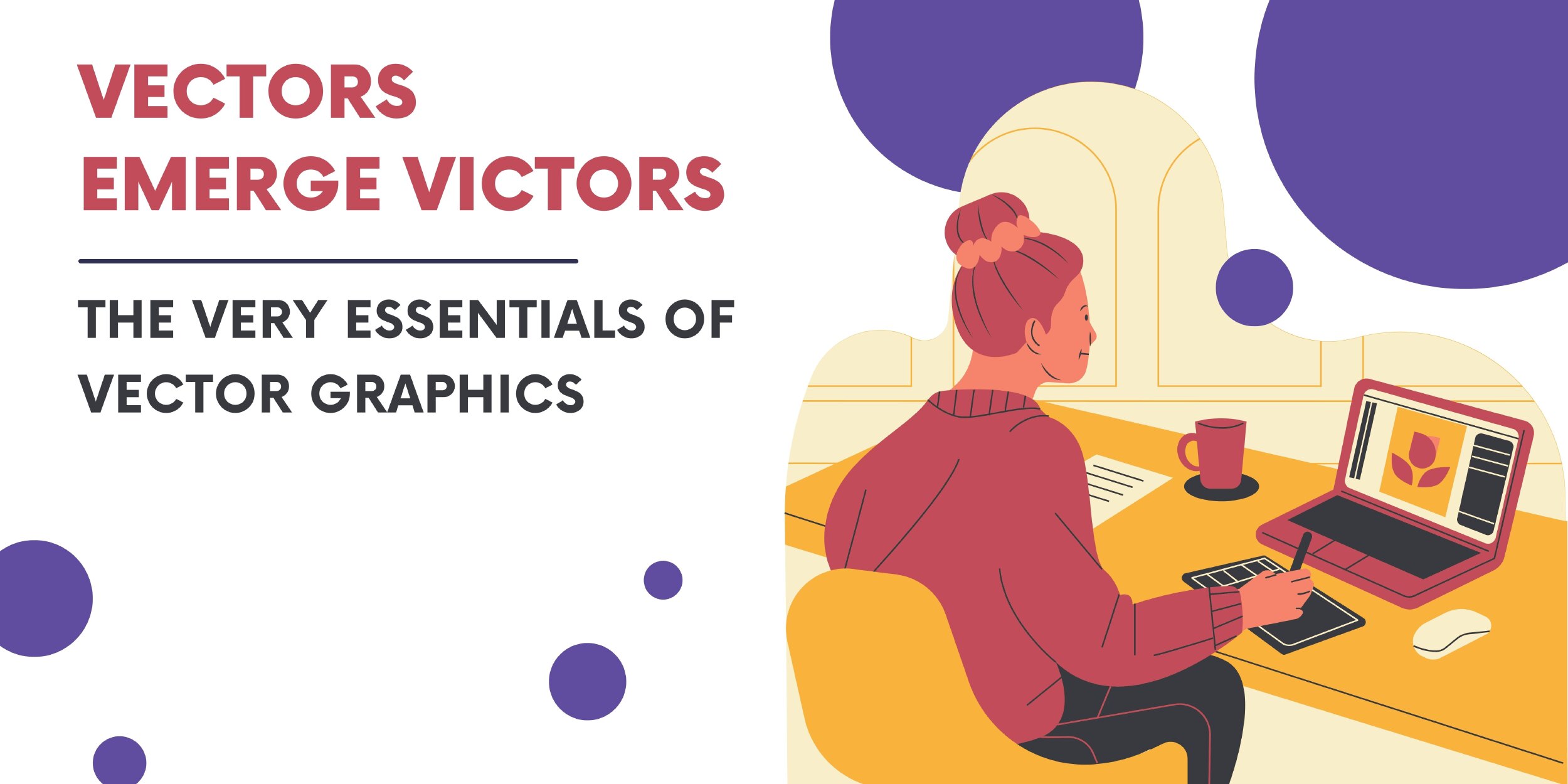 Vectors Emerge Victors- The Very Essentials of Vector Graphics ...