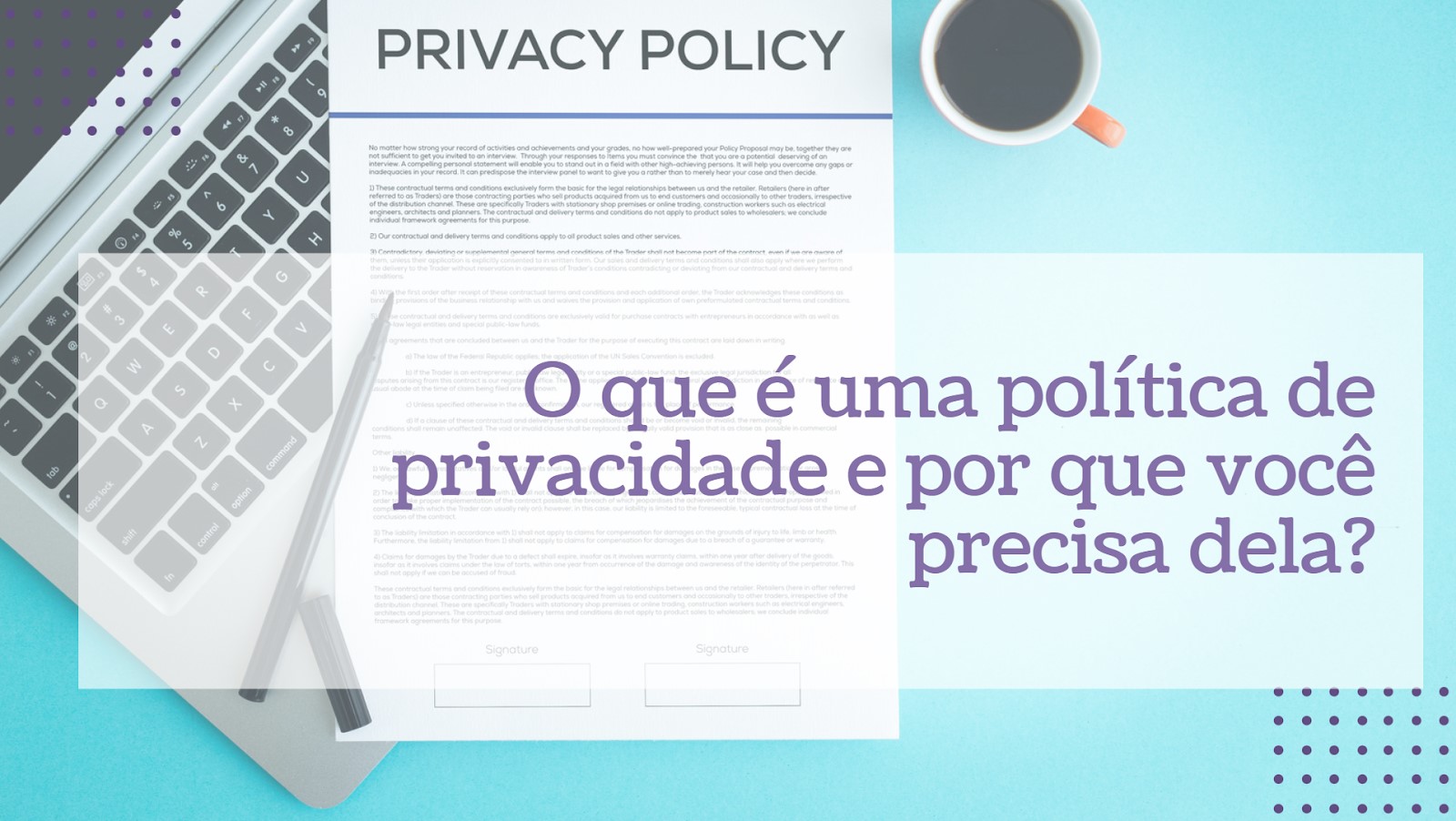 O que é uma política de privacidade e por que você precisa dela ...