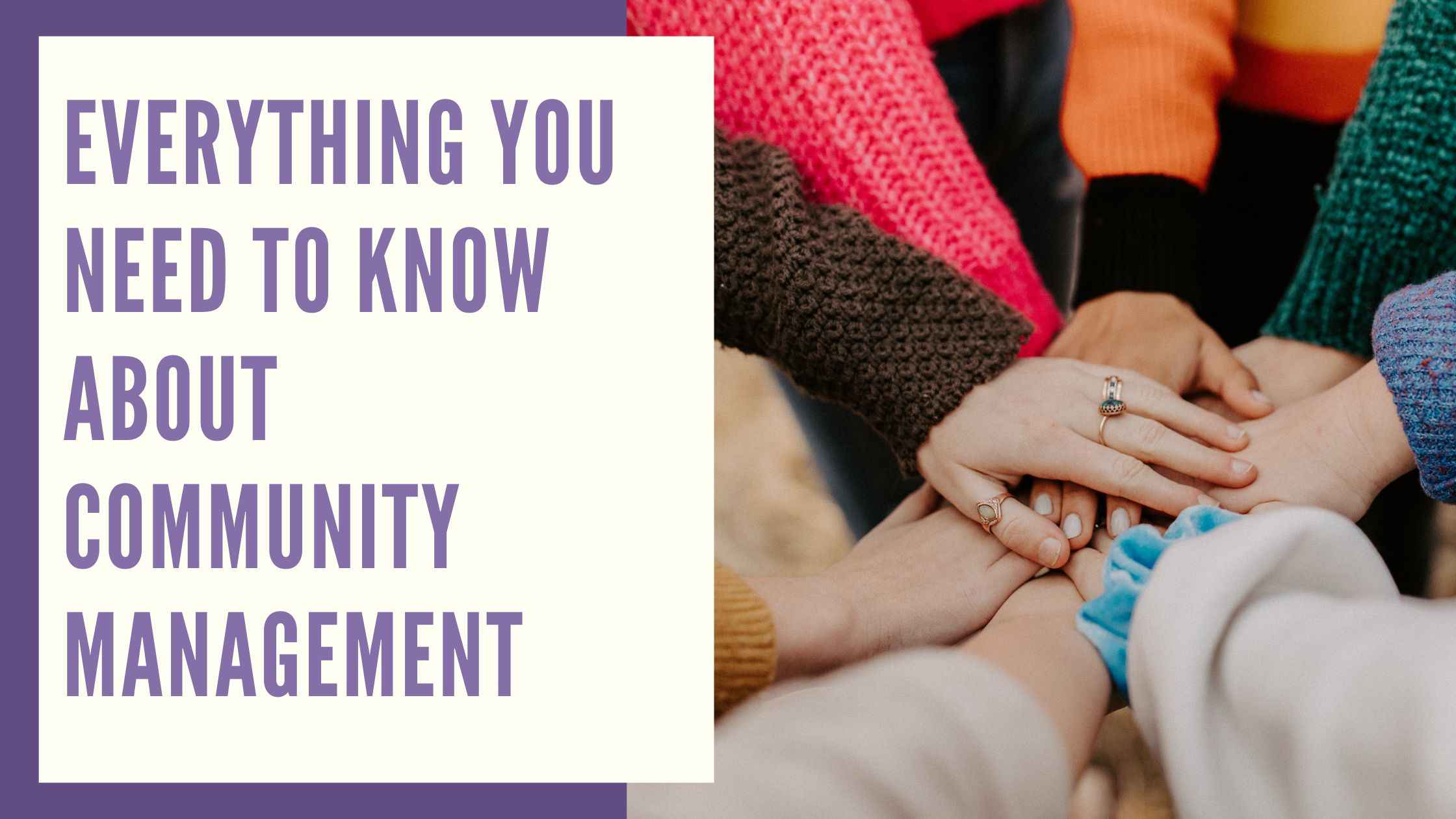 Here’s Everything You Need to Know About Community Management ...