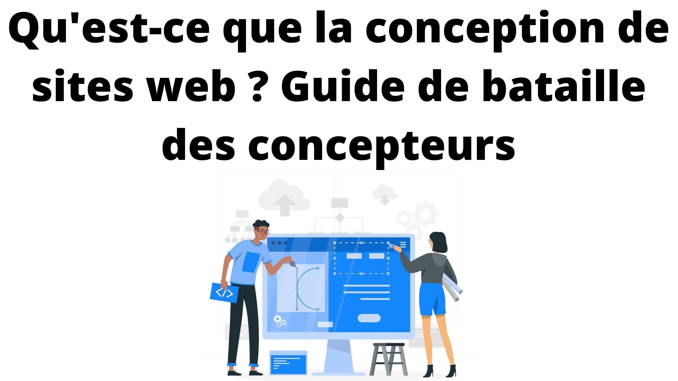Qu'est-ce que la conception de sites ? Guide de bataille des ...