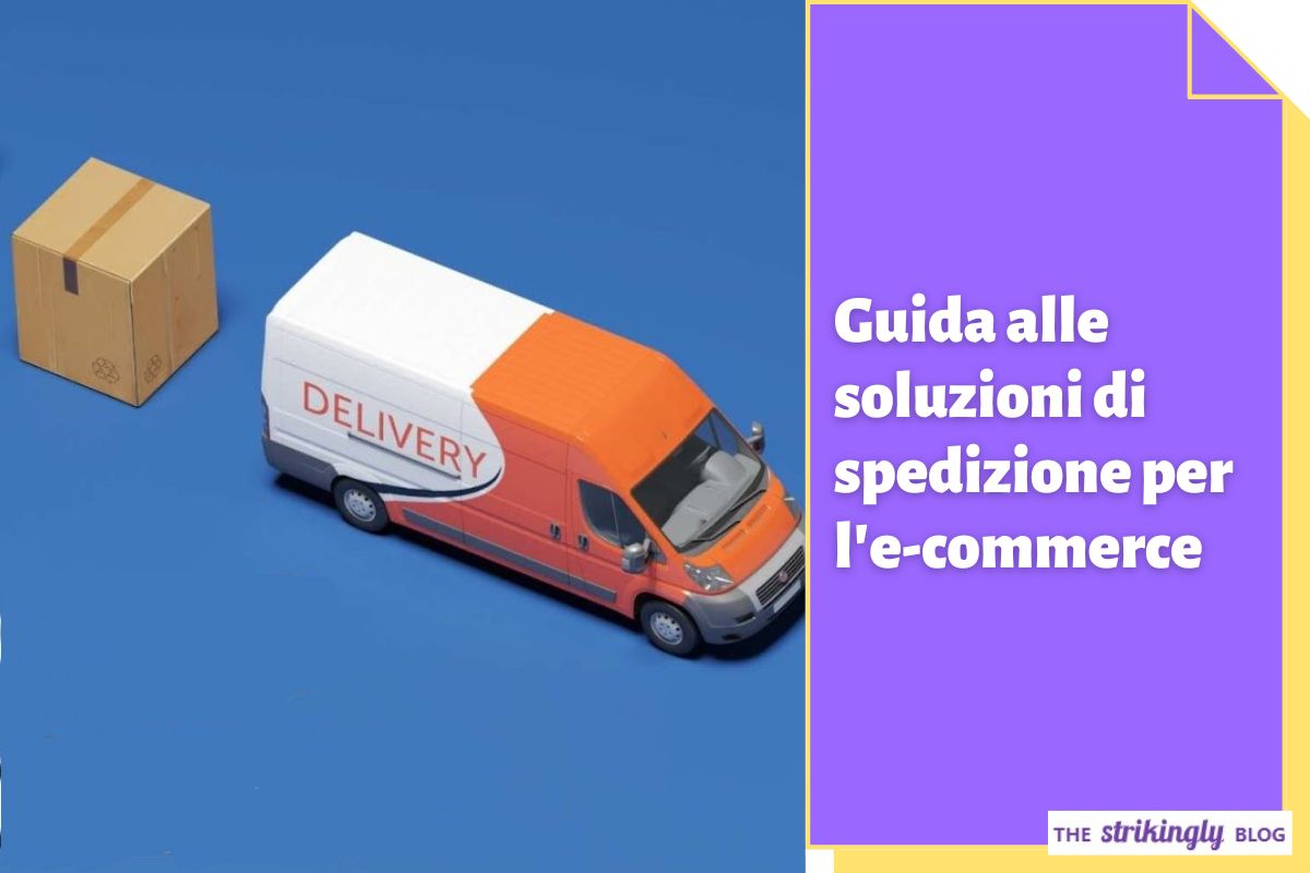 Guida alle soluzioni di spedizione per l'e-commerce - Creare il Tuo Sito - Strikingly