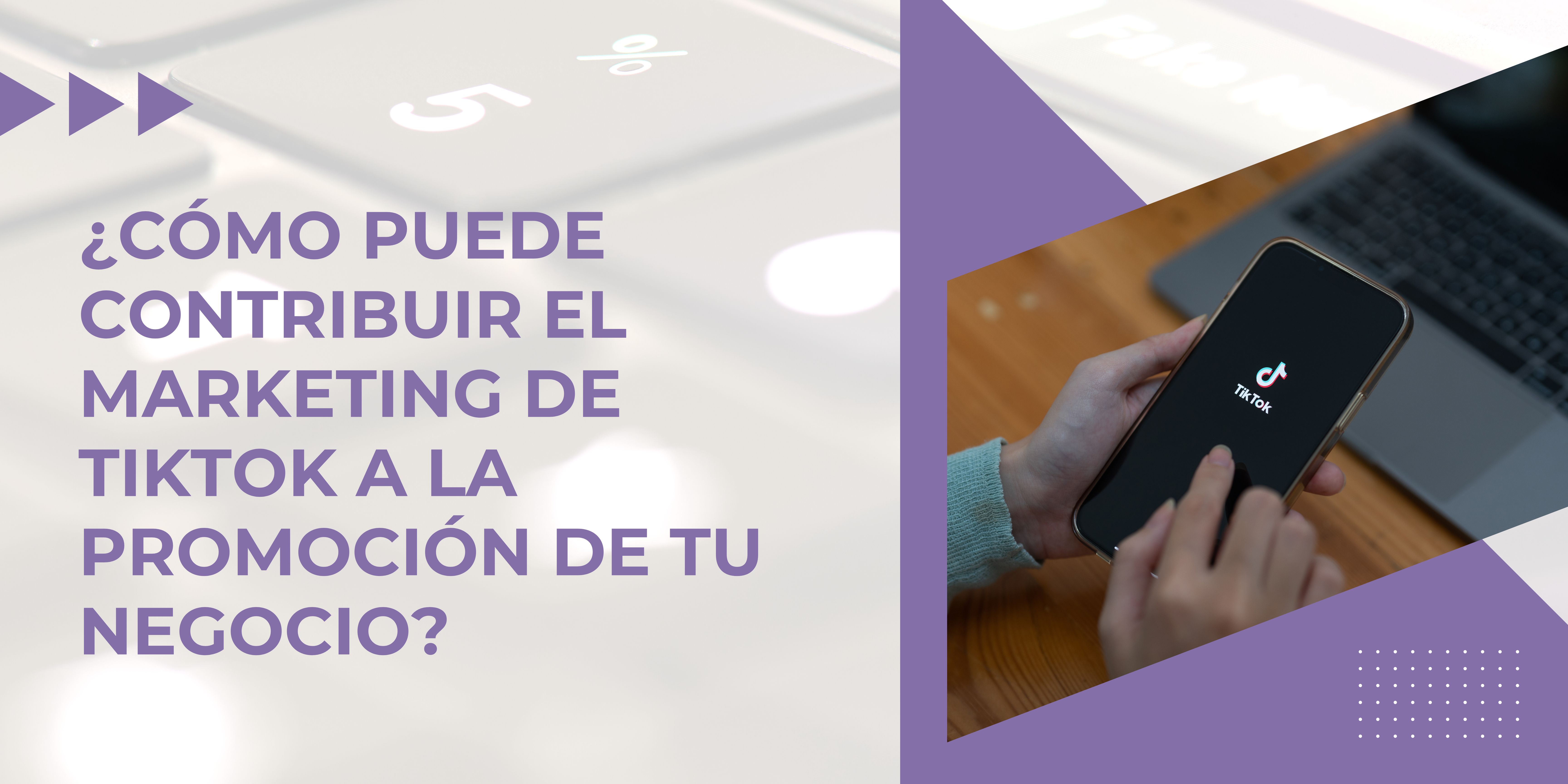 ¿Cómo puede contribuir el marketing de TikTok a la promoción de tu negocio? - Crear Tu Sitio Web ...