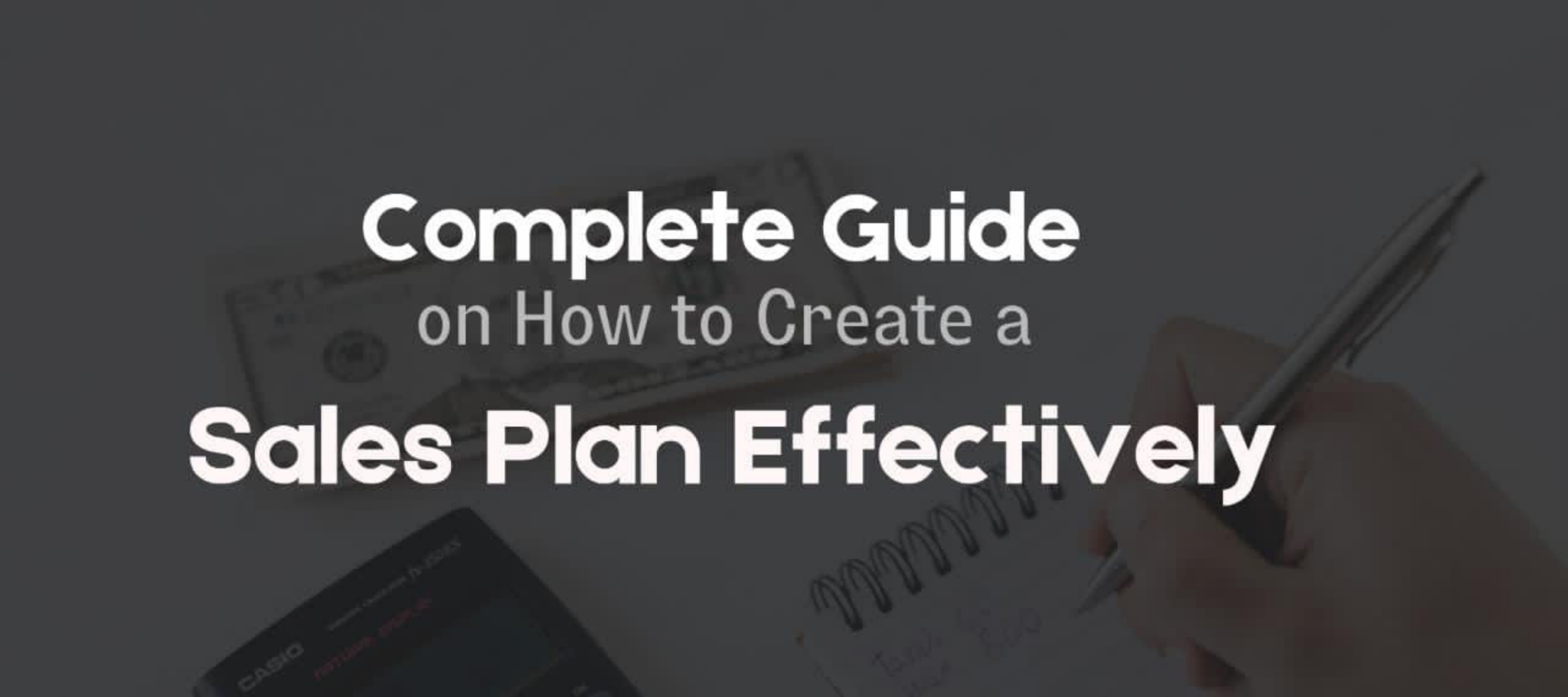 Complete Guide on How to Create a Sales Plan Effectively - Building ...