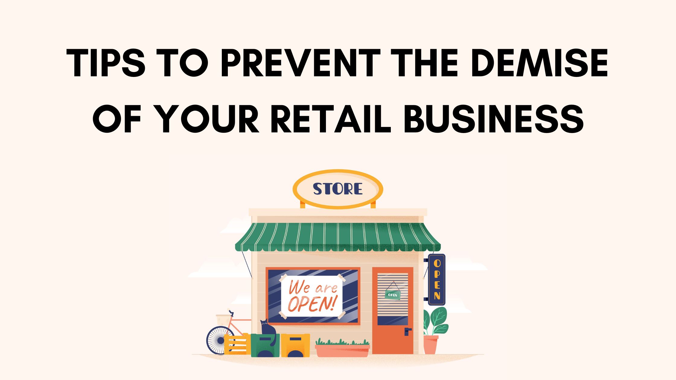 Tips to Prevent the Demise of Your Retail Business - Building Your ...